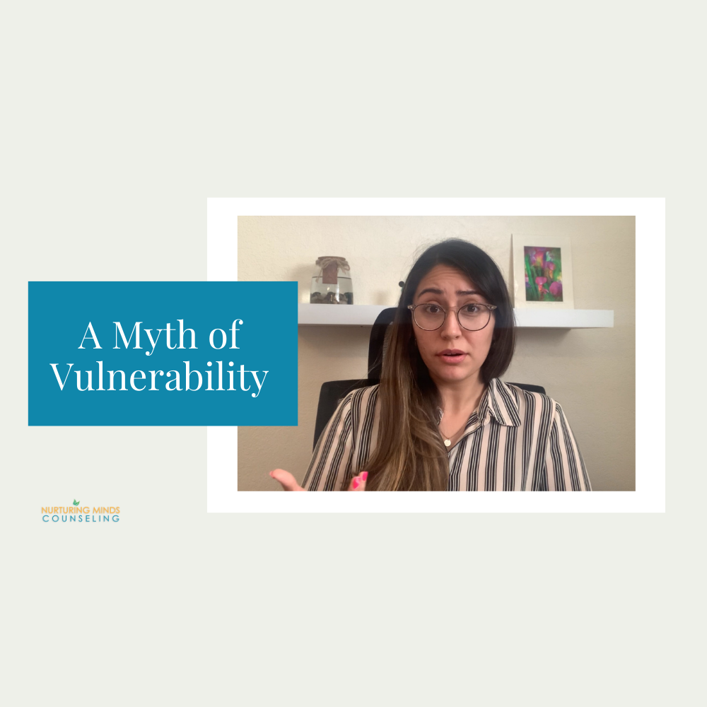 A Myth Of Vulnerability — Nurturing Minds Counseling